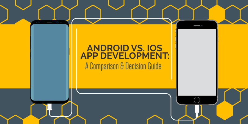 Android vs. iOS App Development: A Comparison & Decision Guide