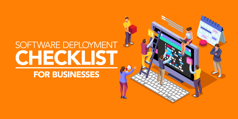 Software Deployment Checklist for Businesses - IntelligentBee